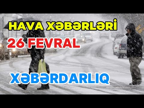 SABAHIN HAVA PROQNOZU 26 Fevral Hava Xeberleri