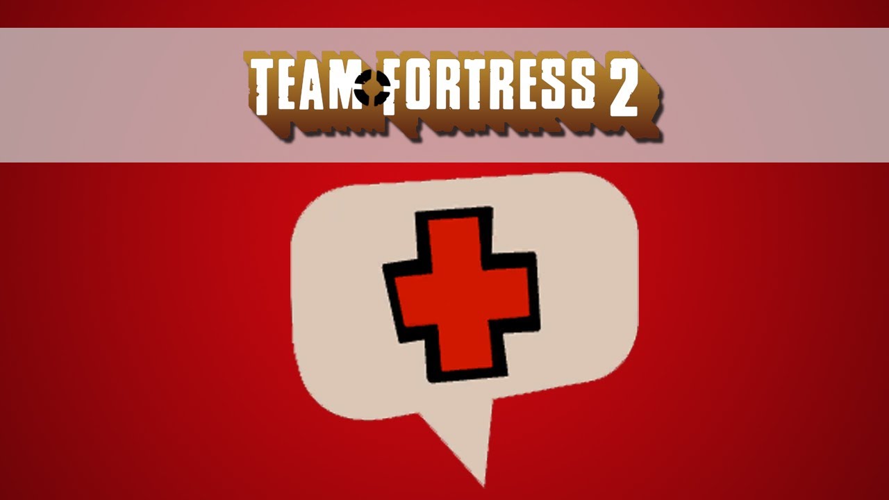 I play Medic in TF2 but if someone calls for Medic, the video ends ...