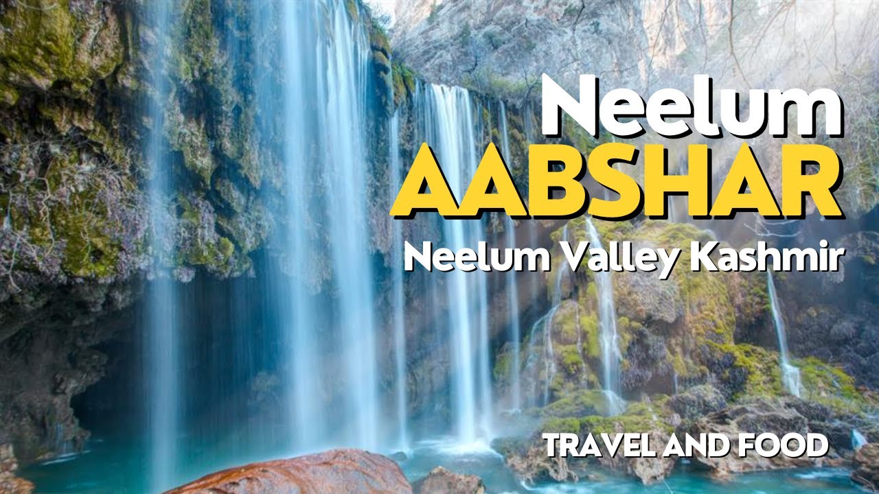 Neelum Abshar kashmir | Travel and Food | Travel Vlog - YouTube
