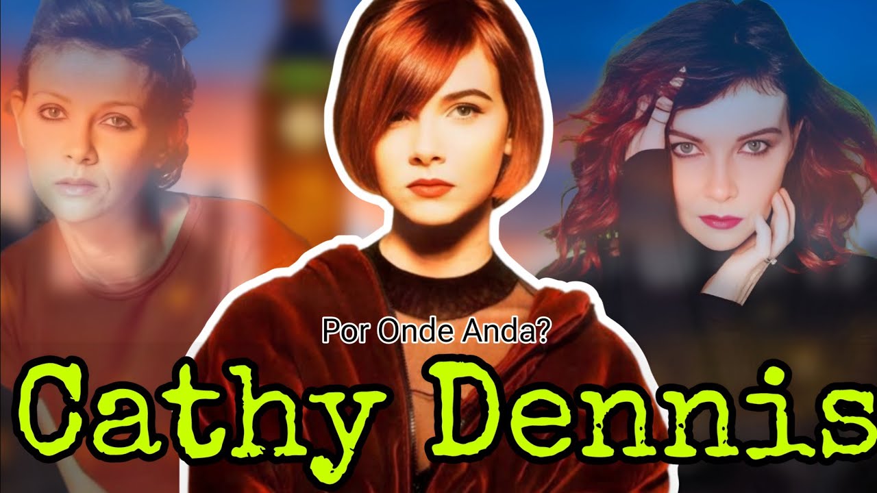 JUST ANOTHER DREAM | Por Onde Anda CATHY DENNIS, compositora dos hits ...