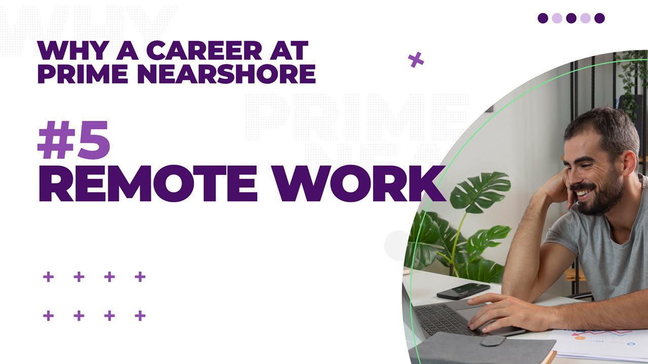 Why A Career At Prime Nearshore #5: Remote Work - YouTube