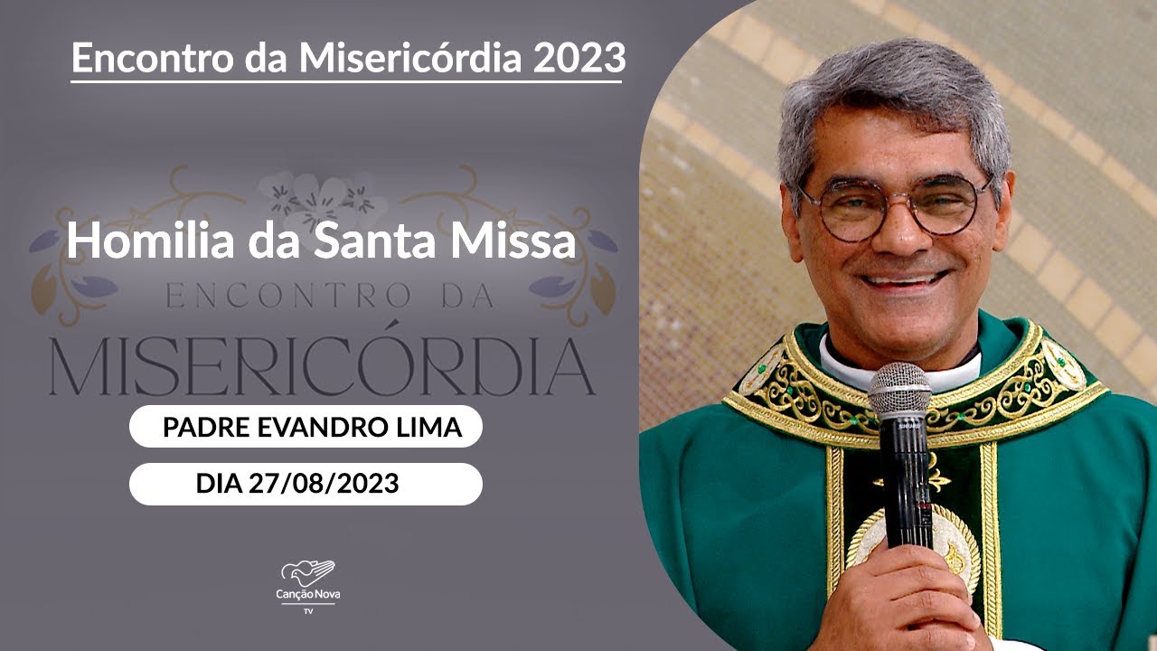 Homilia da Santa Missa - Padre Evandro Lima (27/08/2023) - YouTube