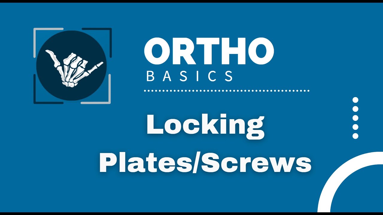 Ortho Basics: Locking Plates/Screws - YouTube