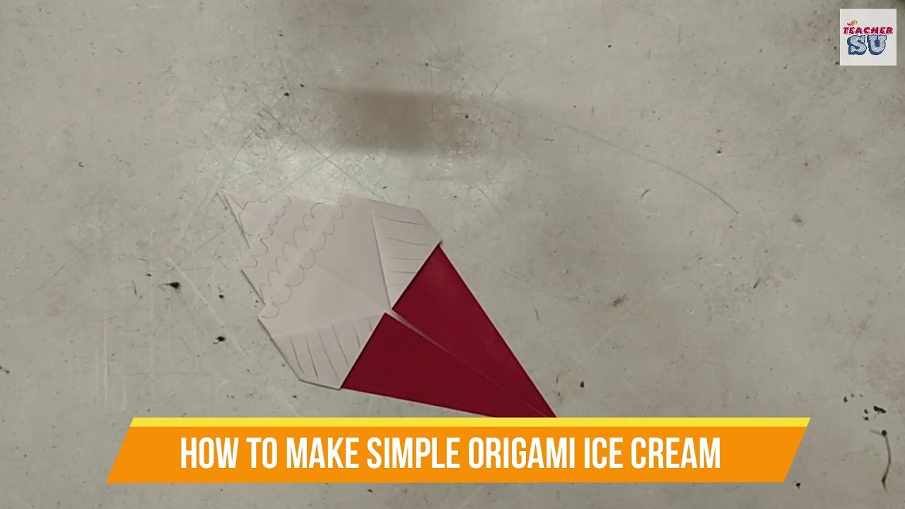 How To Make A Simple Origami Ice Cream | Teacher SU - YouTube