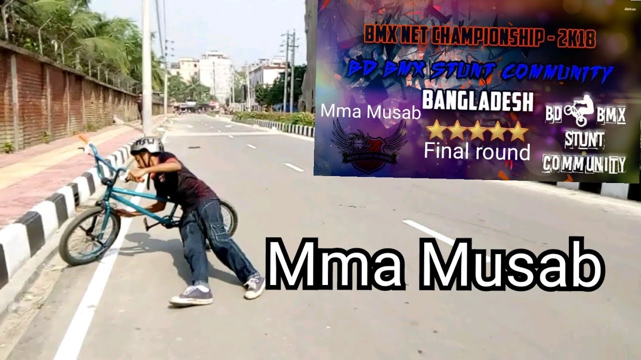 Bmx net championship - 2k18 || Mma Musab ||Final round||Bangladesh ...