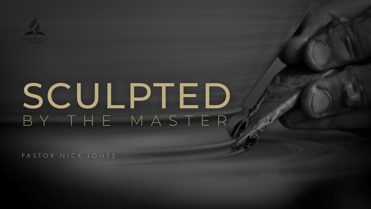 Sculpted by the Master - Pastor Nick Jones - May 13, 2023 - YouTube