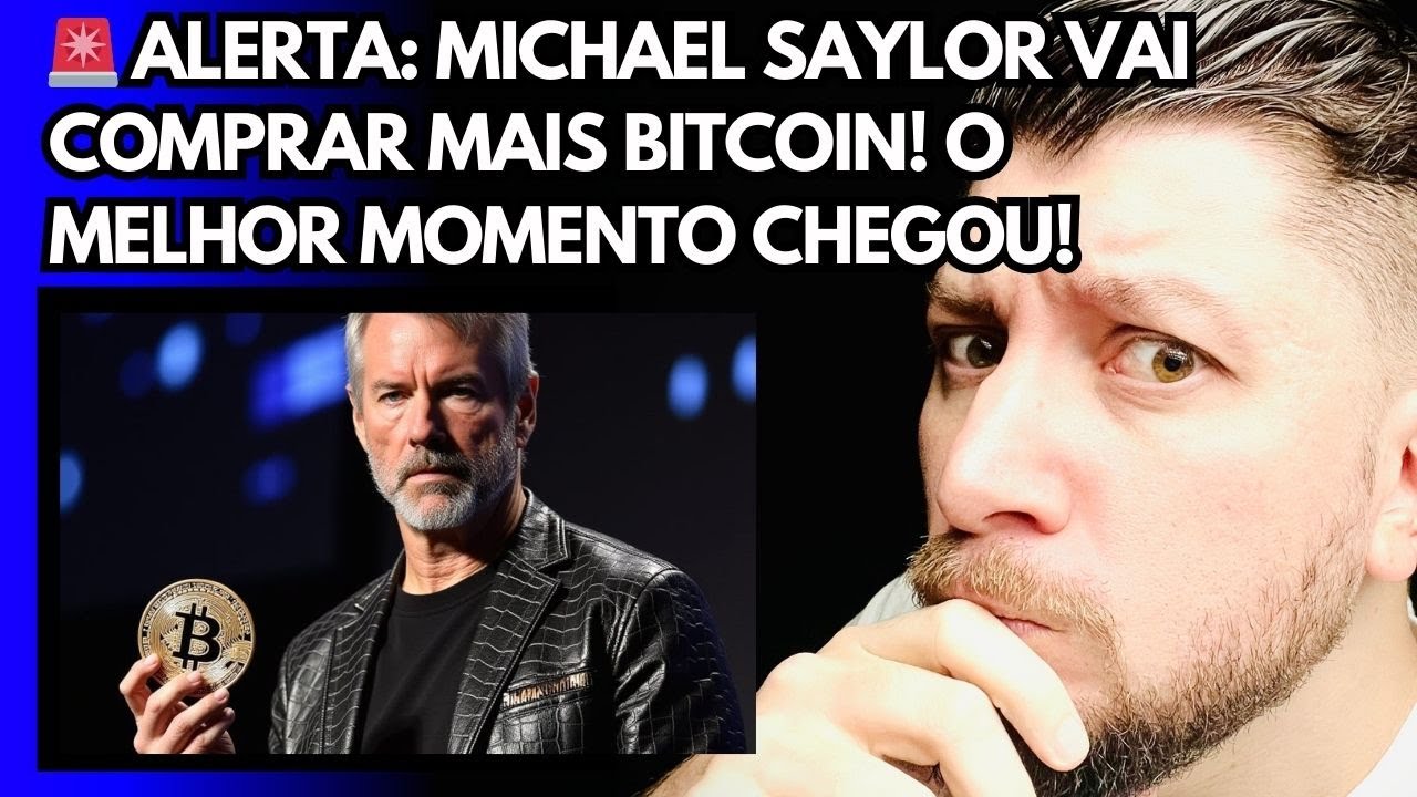 🚨 ALERTA: Michael Saylor Vai Comprar Mais Bitcoin! O Melhor Momento ...