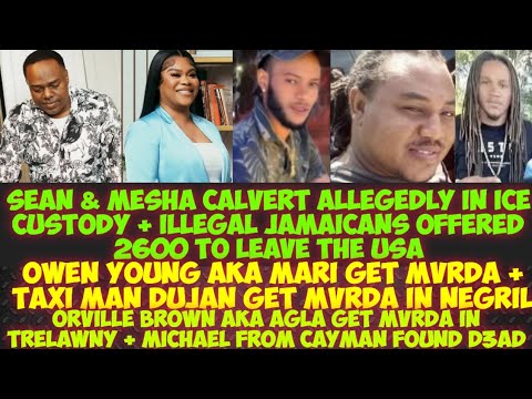 Sean & Mesha Calvert Allegedly In ICE Custody/Owen Young aka Mari Get MvRDA/Taxi Dujan Get MvRDA +++