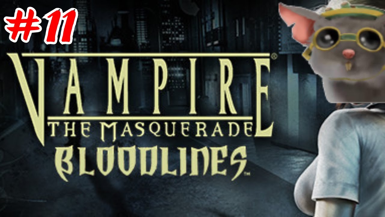 The Last Round | Vampire The Masquerade Bloodlines Playthrough #11 ...