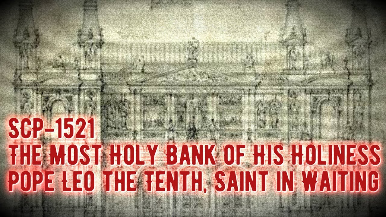 SCP-1521 - The Most Holy Bank of His Holiness Pope Leo the Tenth, Saint ...