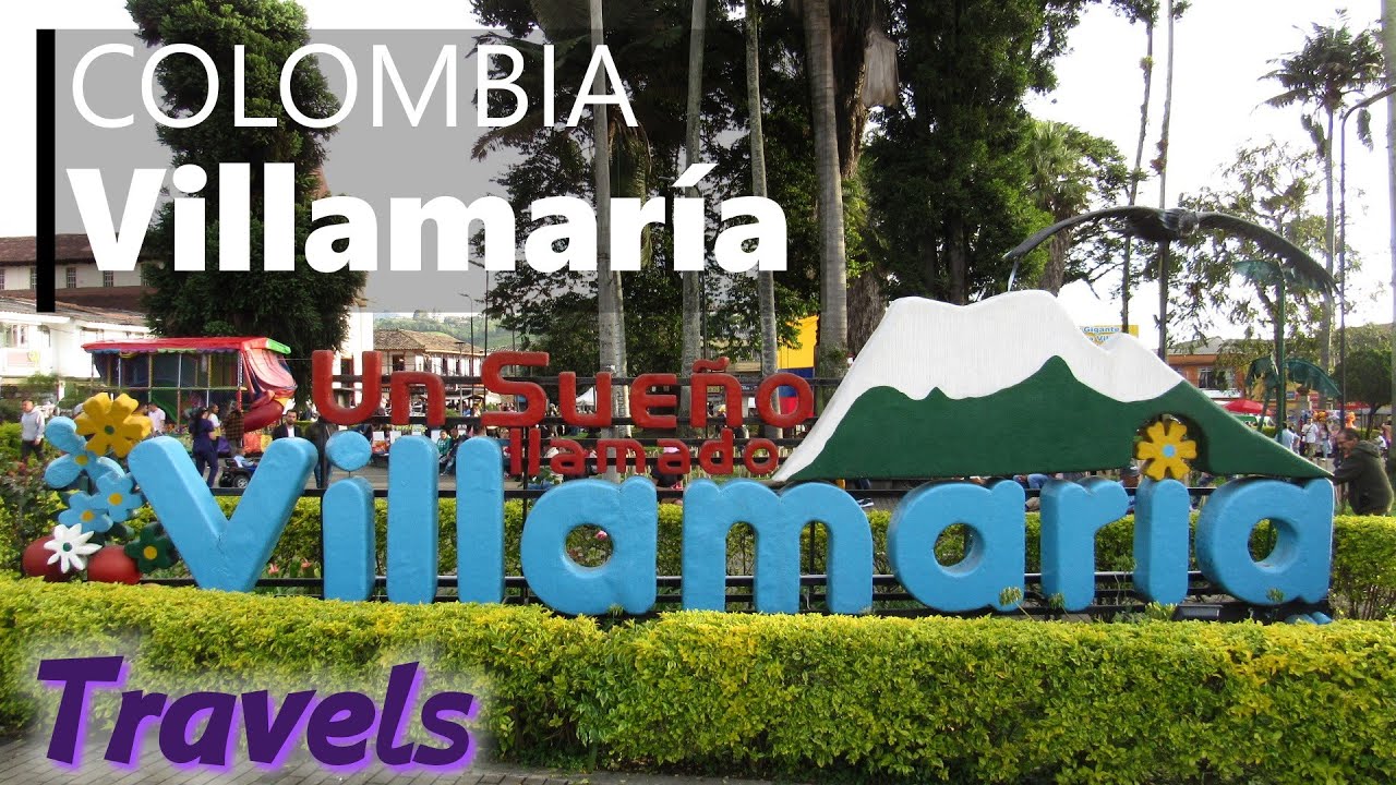 Visitamos un sueño llamado VILLAMARIA en CALDAS Colombia - YouTube