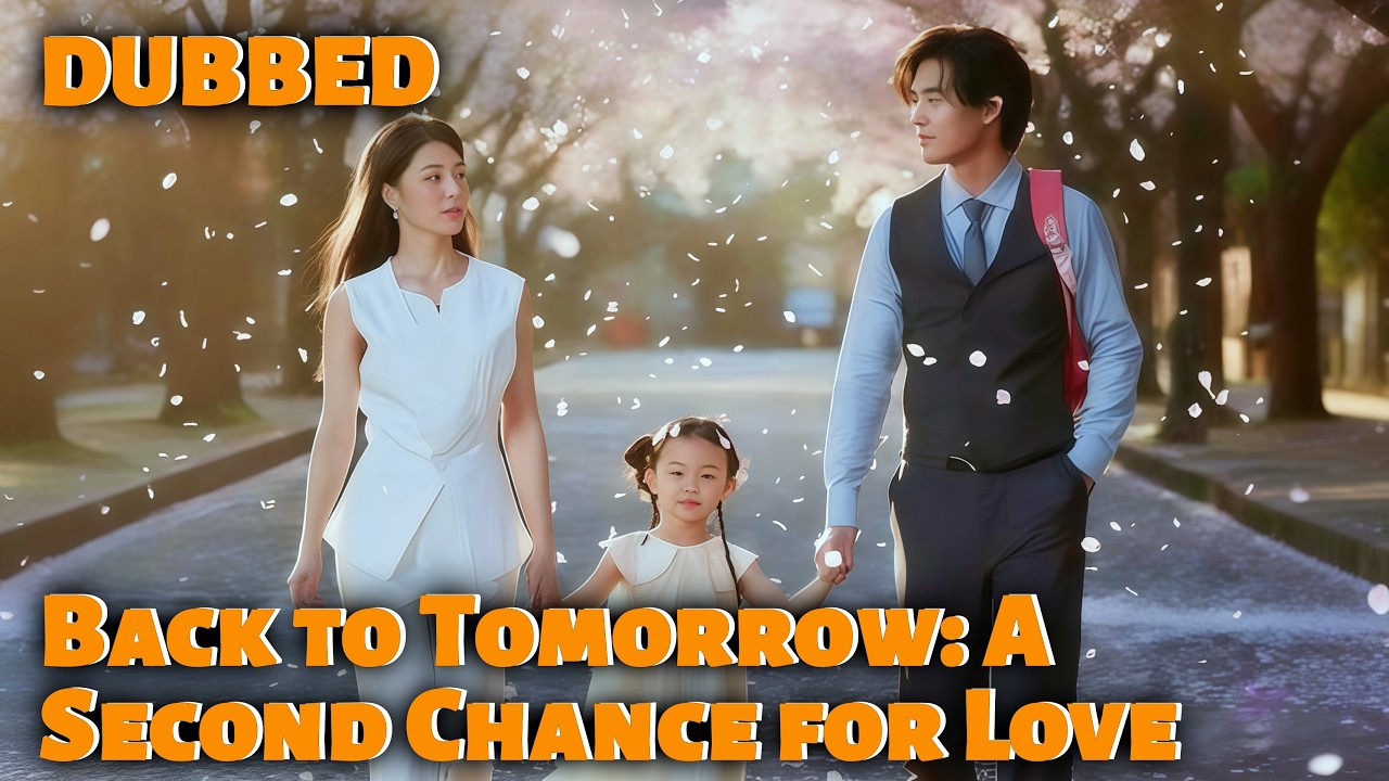 Back to Tomorrow: A Second Chance for Love(DUBBED) #dramabox - YouTube