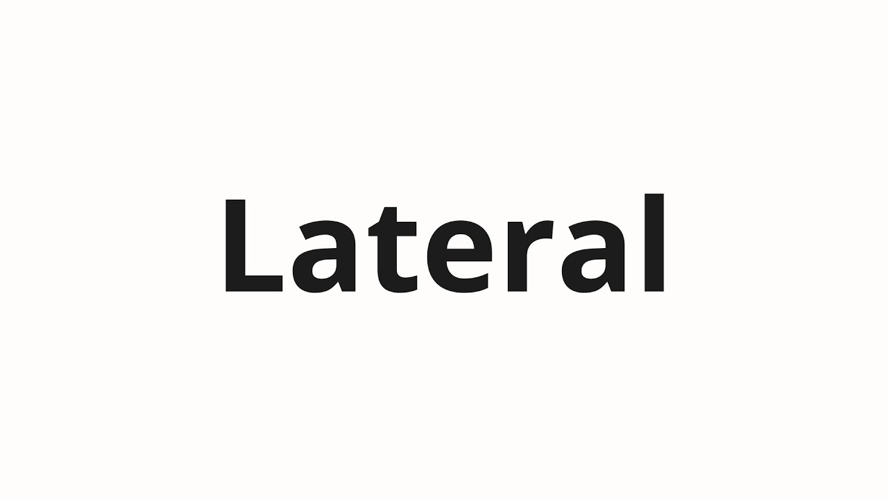 How to pronounce Lateral - YouTube