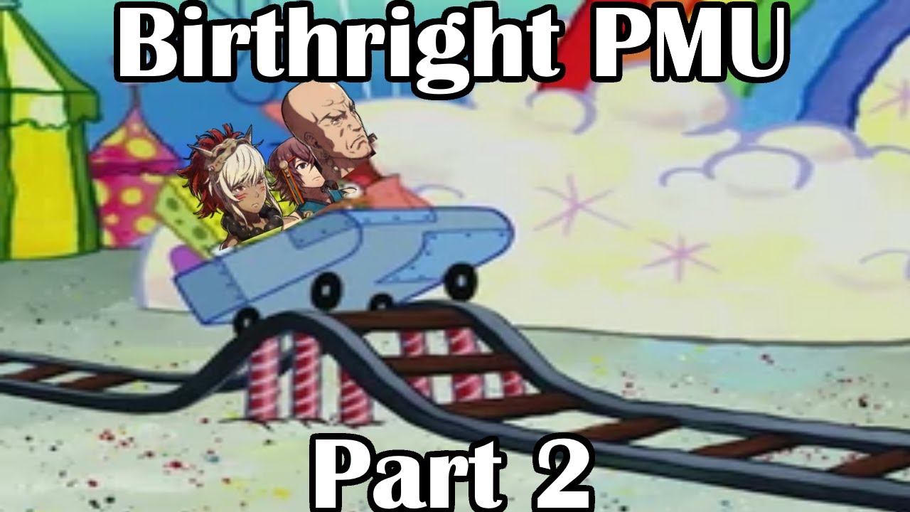 Fire Emblem Birthright PMU part 2- Fuga's not so wild ride - YouTube