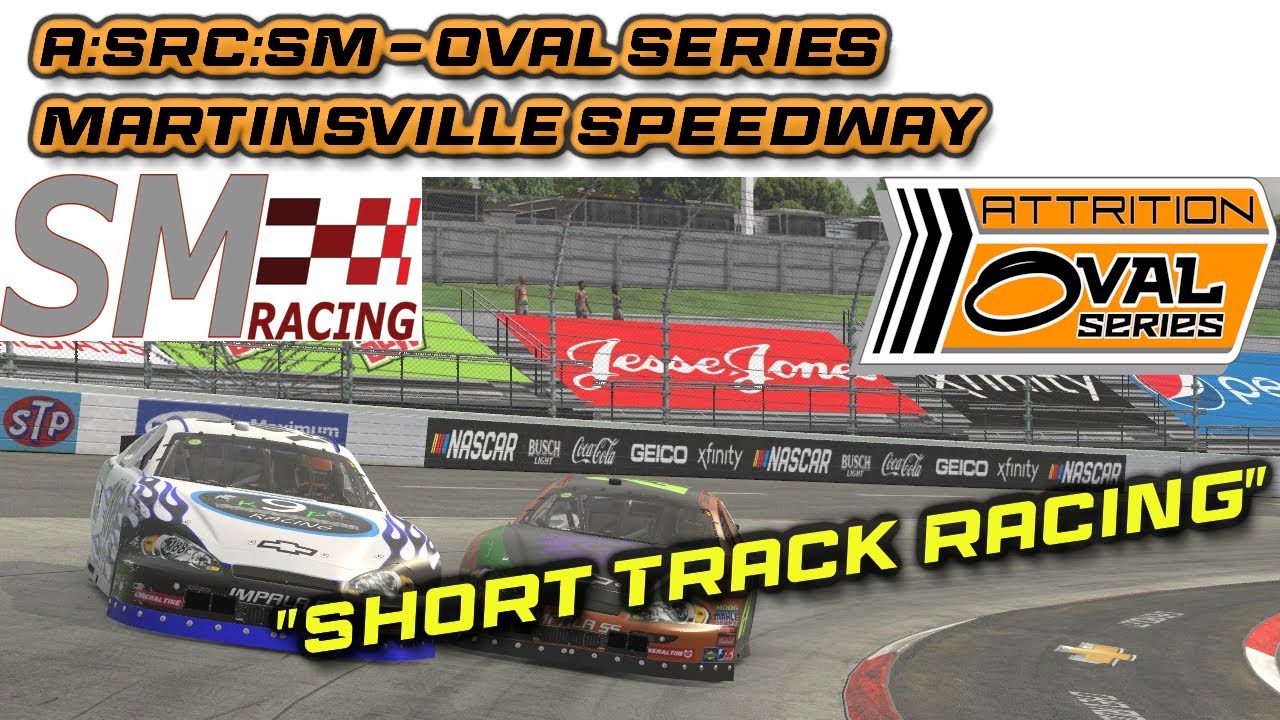 "Short Track Racing" - A:SRC:SM - Oval Series - Martinsville Speedway ...