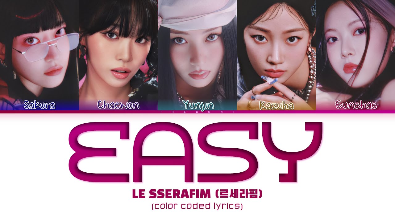 Le Sserafim (르세라핌) - 'EASY' (Color Coded Lyrics) - YouTube
