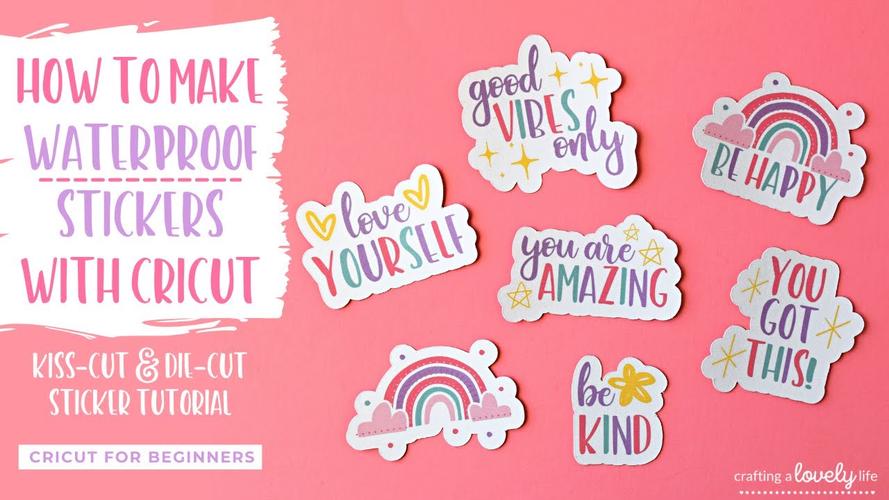 HOW TO MAKE WATERPROOF STICKERS WITH CRICUT KISS CUT AND DIE CUT HOW TO MAKE WATERPROOF STICKERS WITH CRICUT KISS CUT AND DIE CUT
