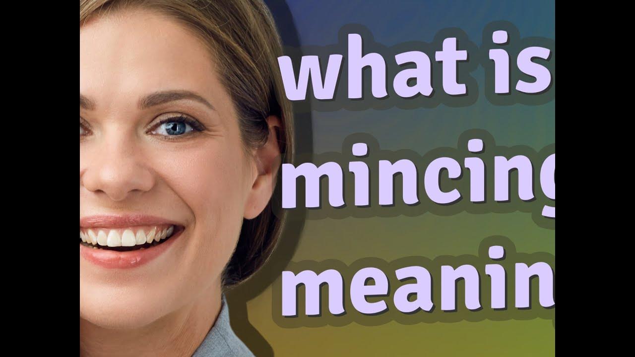 Mincing Meaning Of Mincing YouTube mincing-meaning-of-mincing-youtube