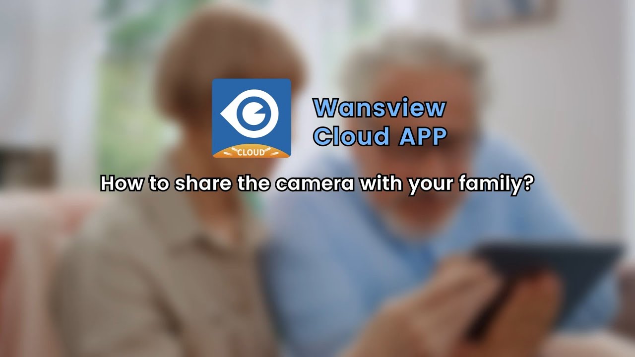 [FAQ Video] How to share your camera with other Wansview Cloud users ...