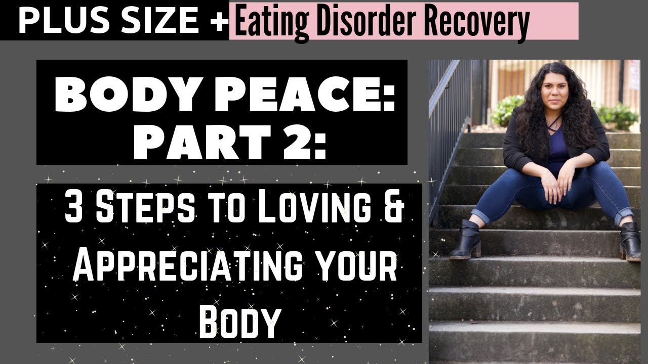 Body Peace (Part 2): 3 Steps to Loving & Appreciating Your Body - YouTube