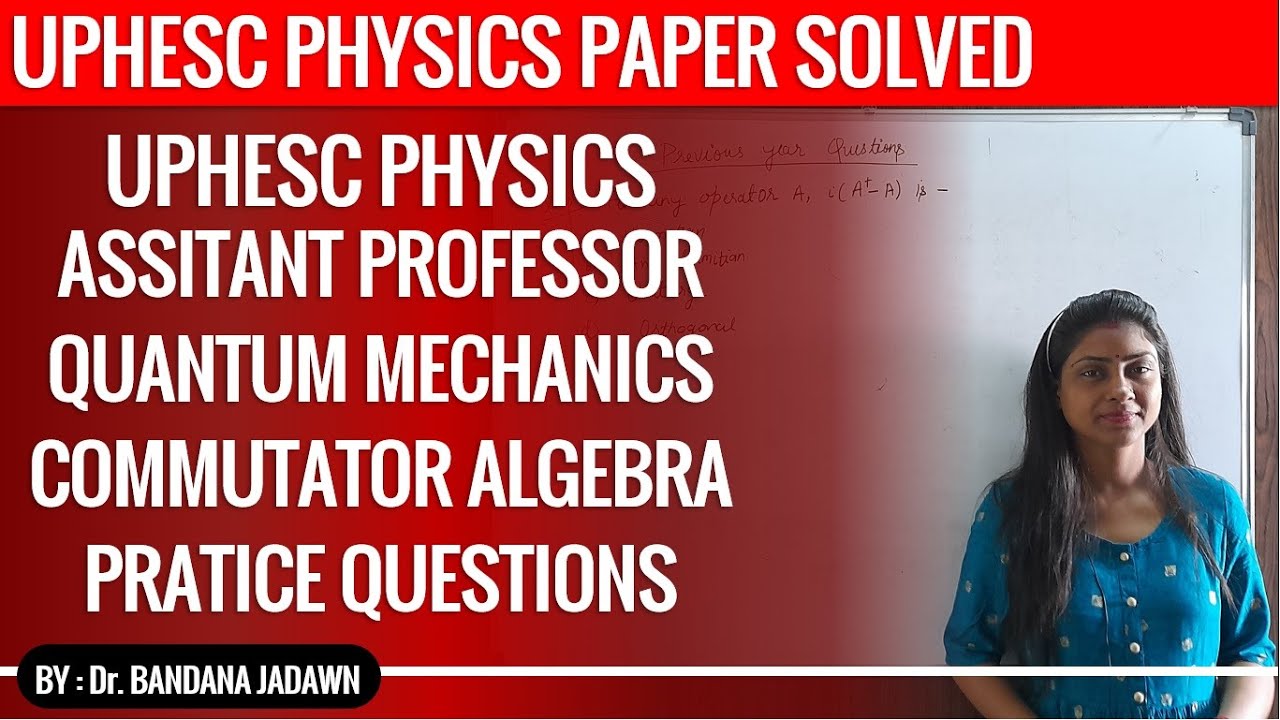UPHESC Physics Assistant Professor Previous Years Practice Question ...