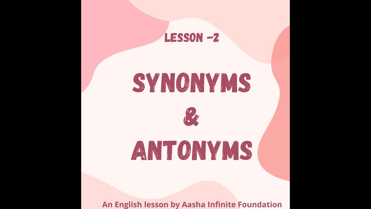 Lesson 2 - Synonyms and Antonyms - YouTube