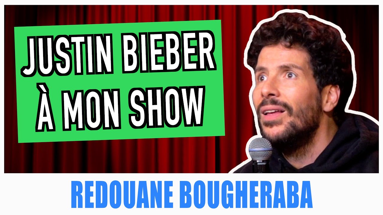 JUSTIN BIEBER À MON SHOW - REDOUANE BOUGHERABA - YouTube