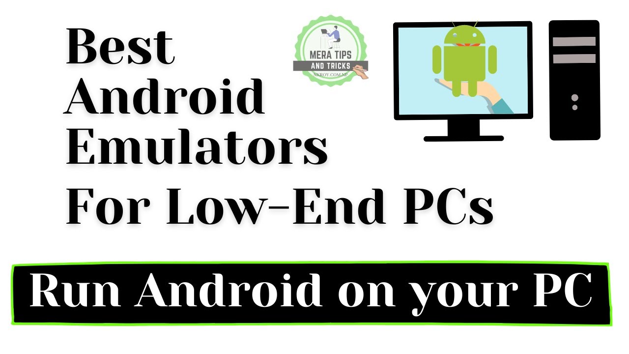 5 Best Android Emulator for Low End PC | Run Android Apps on your PC ...