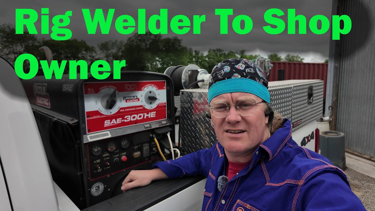 Going From A Rig Welder To A Weld Shop Owner - YouTube