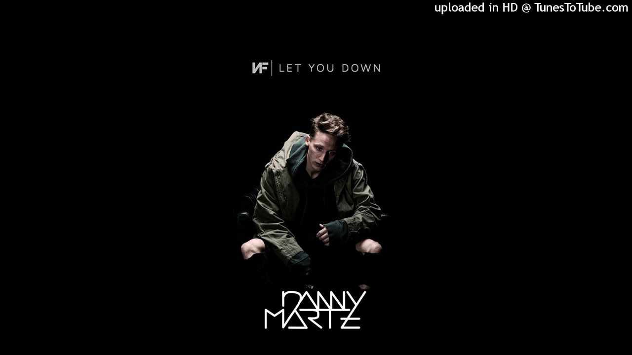 NF - Let You Down (Danny Martz Remix) - YouTube