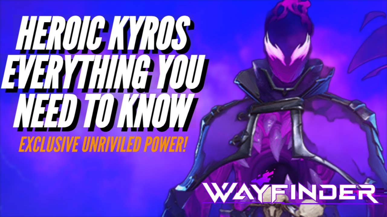 Wayfinder: Everything YOU Need to Know about Heroic Kyros Founders Pack ...