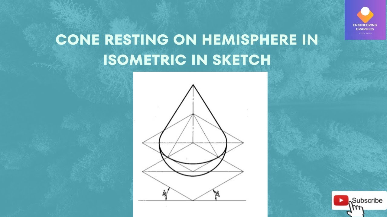 Hemisphere and cone in Iso sketch Engineering Graphics/ Engineering ...