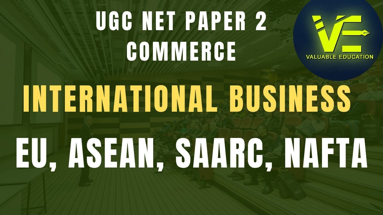 EU, ASEAN, SAARC, NAFTA l International Business l UGC NET Commerce ...