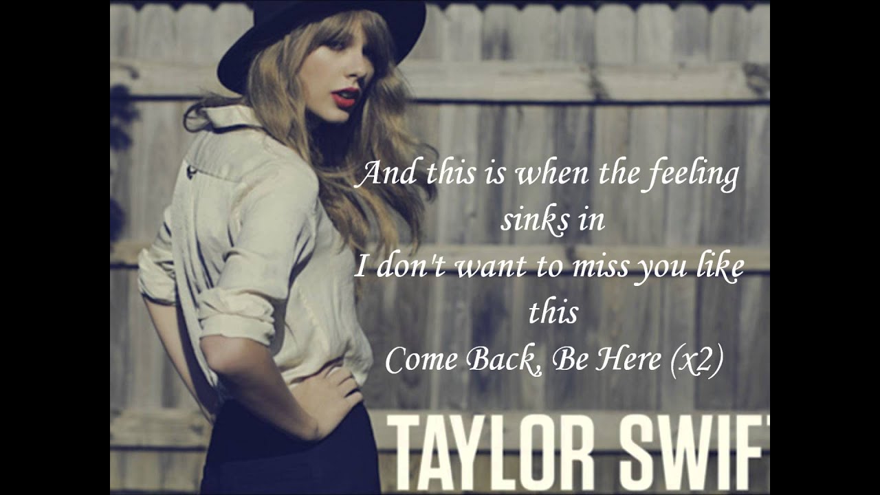 Taylor Swift Come Back Be Here Lyrics YouTube taylor-swift-come-back-be-here-lyrics-youtube