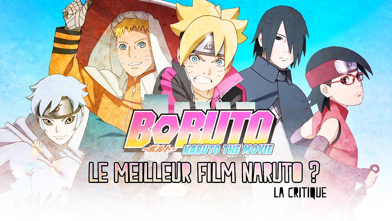 Le meilleur film Naruto ? - Critique de Boruto : Naruto the Movie - YouTube