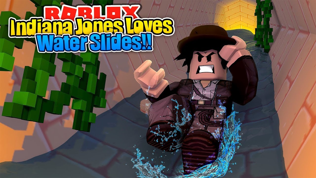 ROBLOX - INDIANA JONES LOVES WATER SLIDES?!!! - YouTube
