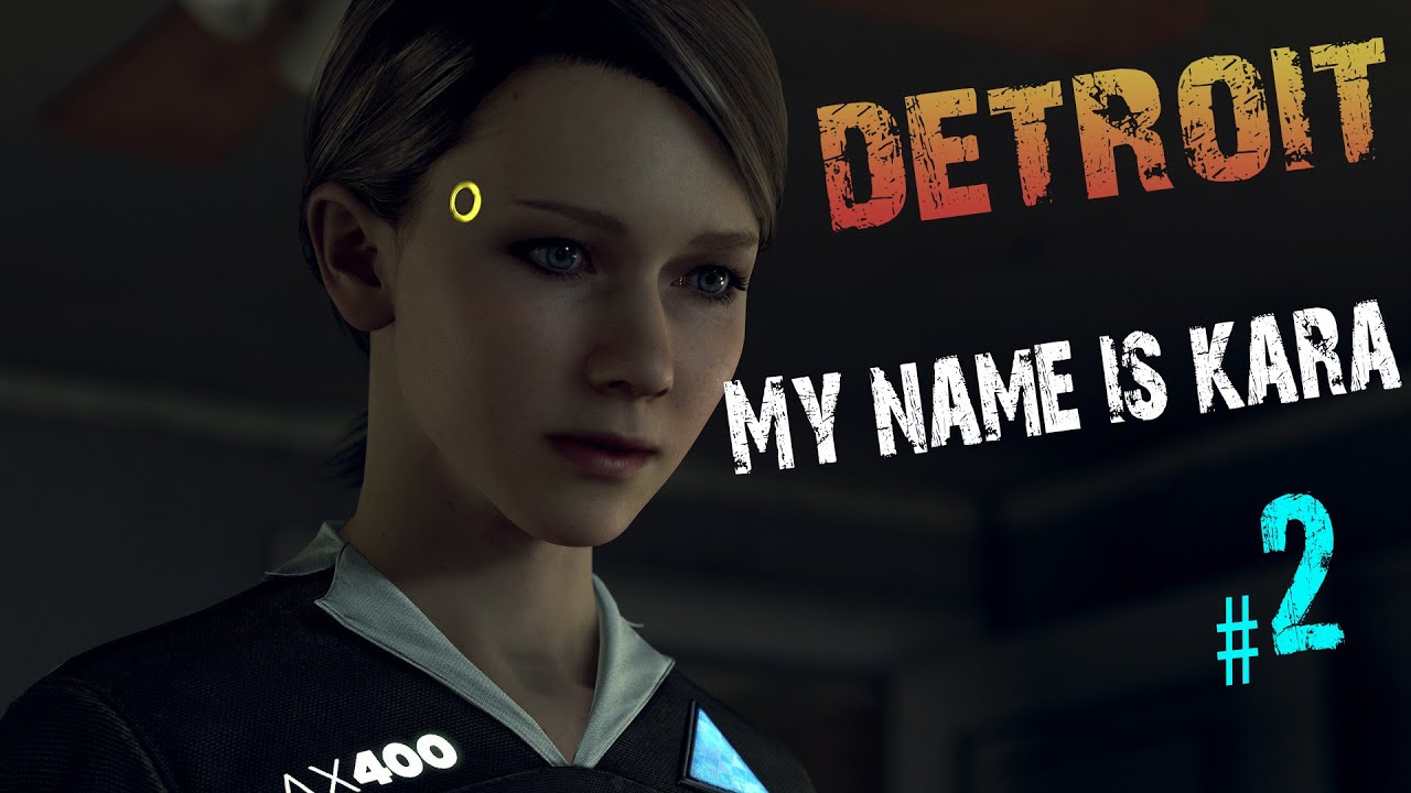MY NAME İS KARA - DETROİT : BECOME HUMAN - #2.BÖLÜM - TÜRKÇE ALT YAZI ...