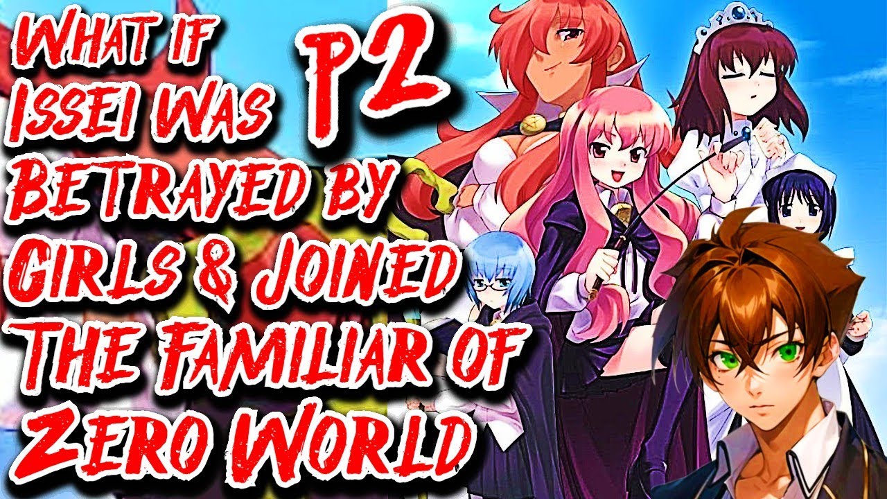 What if Issei was Betrayed by Girls & Joined The Familiar of Zero World ...