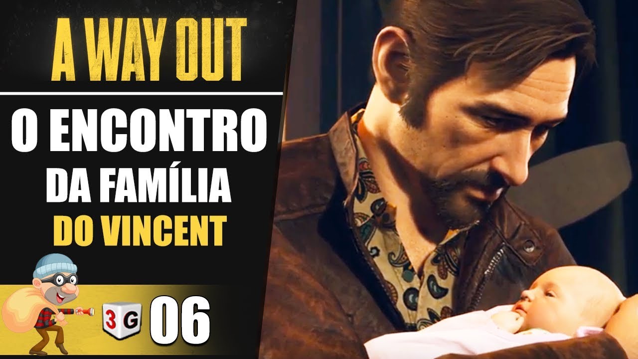 O ENCONTRO DA FAMÍLIA DO VINCENT - A WAY OUT #06 PT-BR (PC) - YouTube