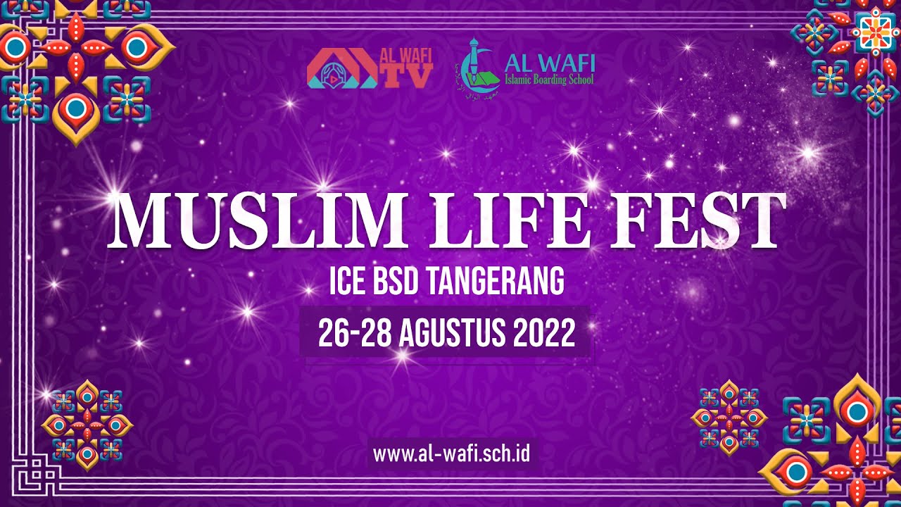 Muslim Life Fest 26-28 Agustus ICE BSD TANGERANG BANTEN - YouTube
