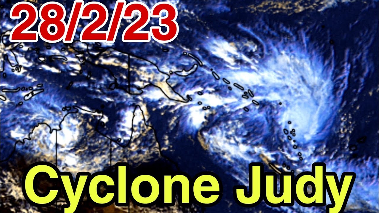 Cyclone Judy Latest Updates Today 28 February 2023|| @WeatherWatchTV ...