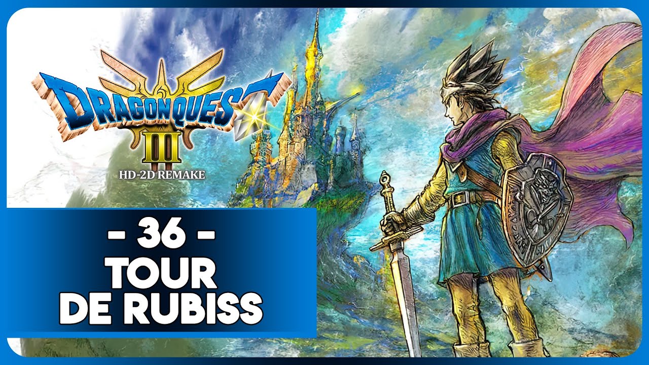 DRAGON QUEST III HD-2D REMAKE #36 - TOUR DE RUBISS - YouTube