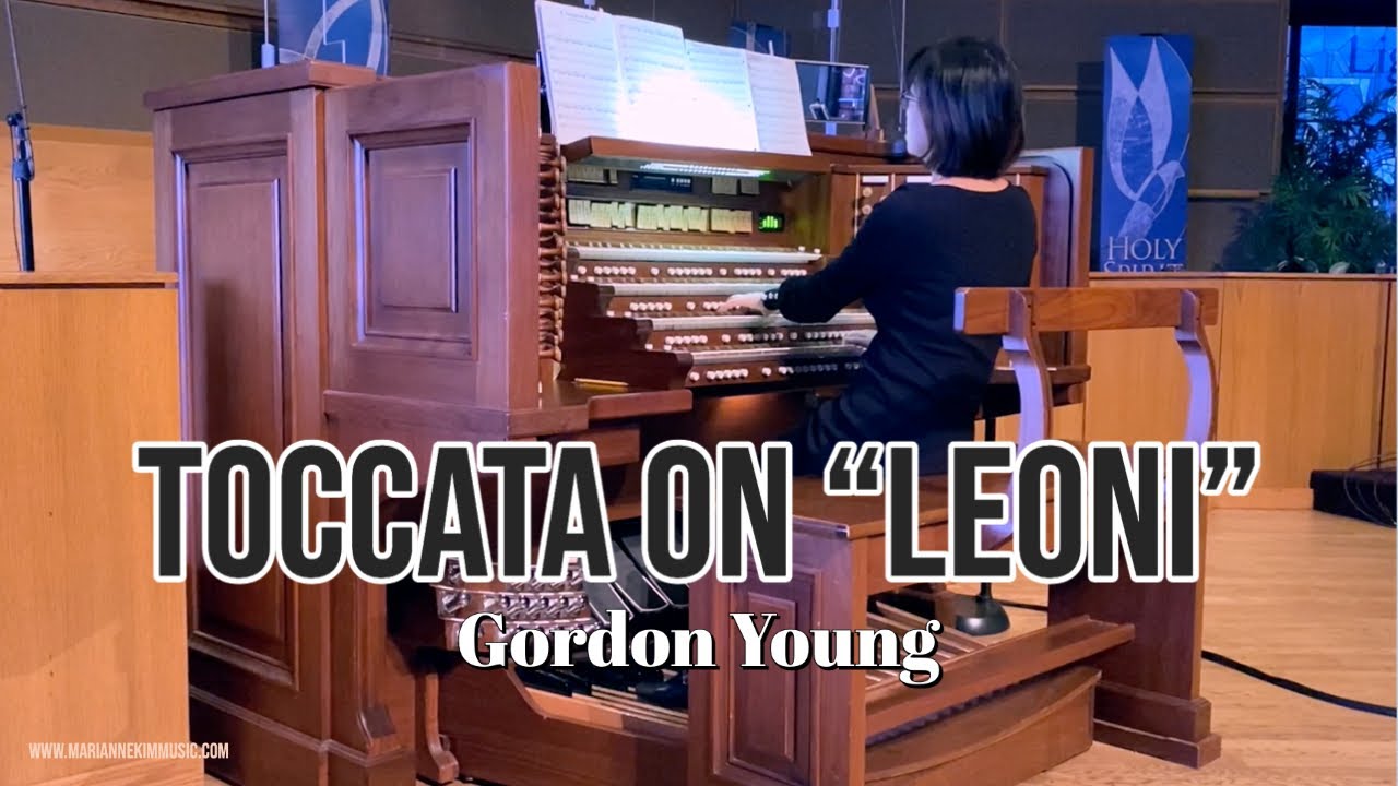 Toccata on "Leoni" - Gordon Young | Marianne Kim - YouTube