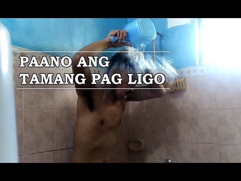 PAANO ANG TAMANG PAG LIGO - YouTube
