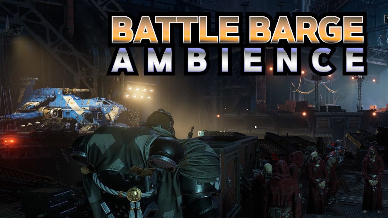 Battle Barge Ambience Spacemarine 2 Launch Bay Mechanicus Chanting ...