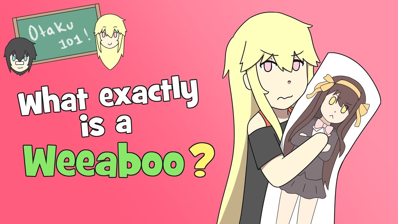 Otaku 101 ️ 「Ep.4」 What Exactly is a Weeaboo? - YouTube