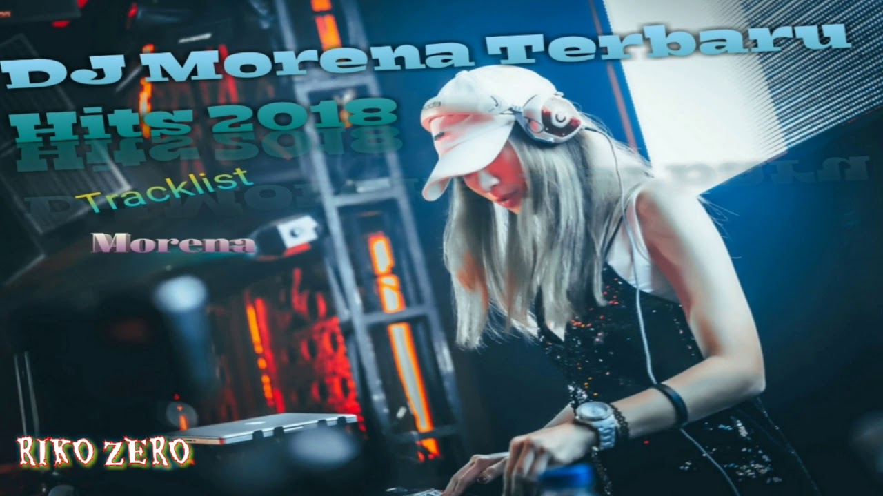 DJ Morena Terbaru Hits 2018 - YouTube