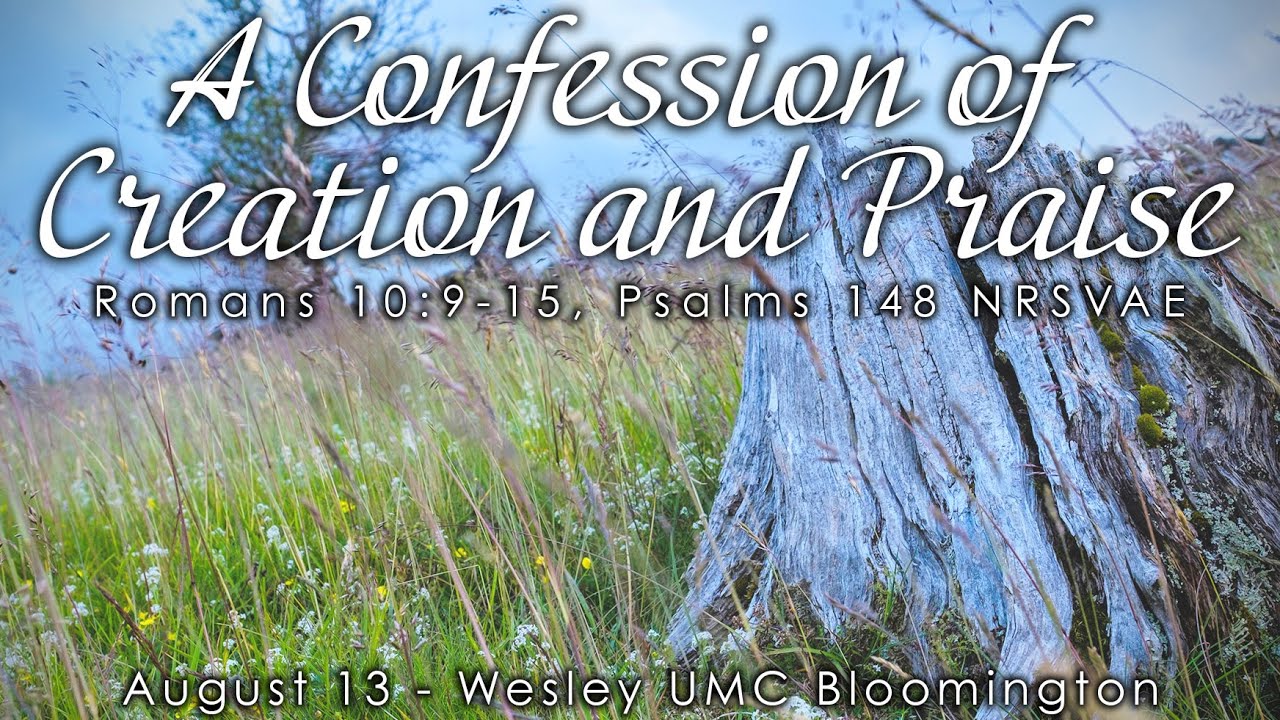 "A Confession of Creation and Praise!" - August 13 2023 - Traditional ...