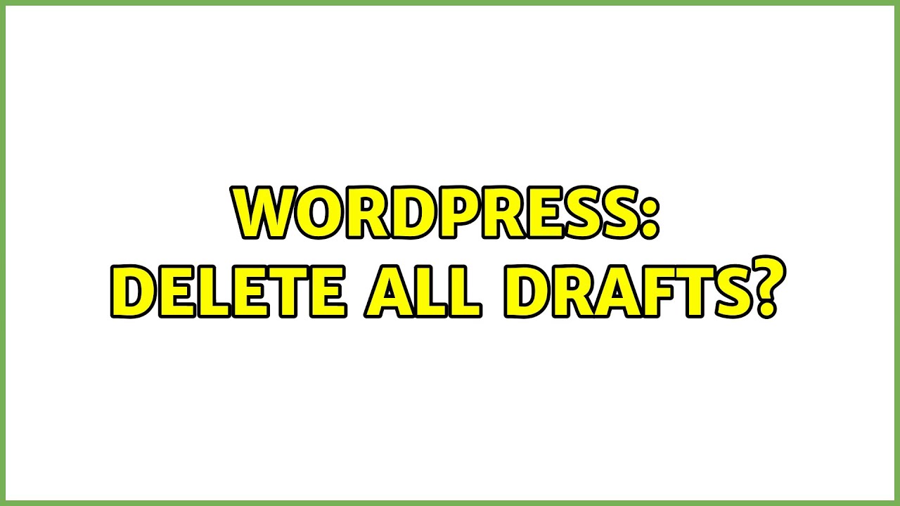 Wordpress Delete All Drafts YouTube Wordpress Delete All Drafts YouTube