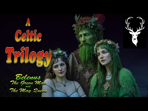 The Green Man, The May Queen & Belenus: The Hidden Relationship Revealed